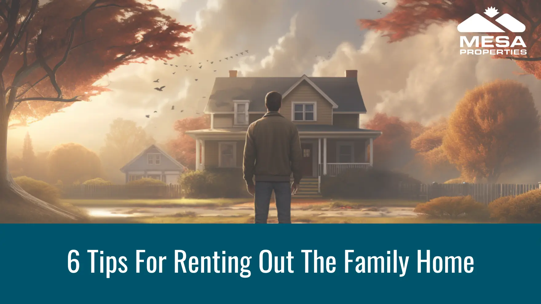 6 Tips For Renting Out The Family Home
